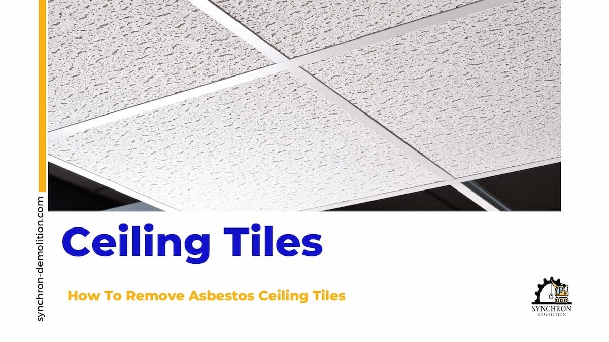 How To Remove Asbestos Ceiling Tiles? - Synchron Demolition